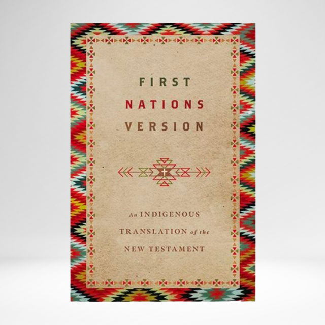 First Nations Version - An Indigenous Translation of the New Testament ...